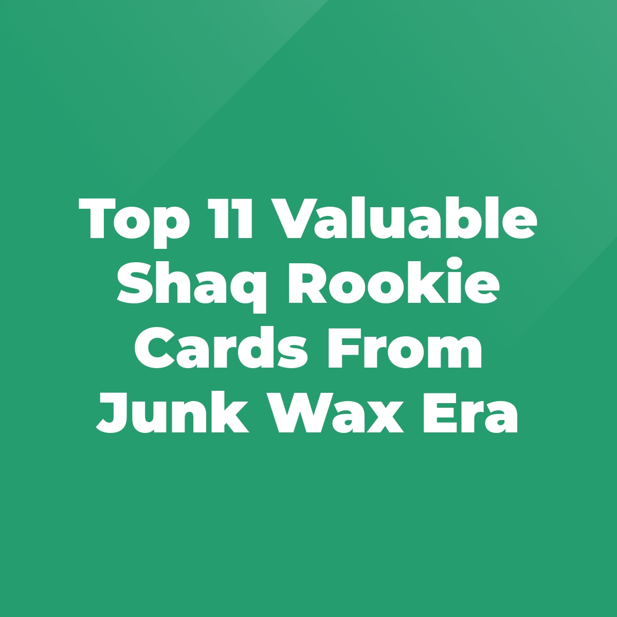 Top 11 Valuable Shaq Rookie Cards From Junk Wax Era - Stratford ...