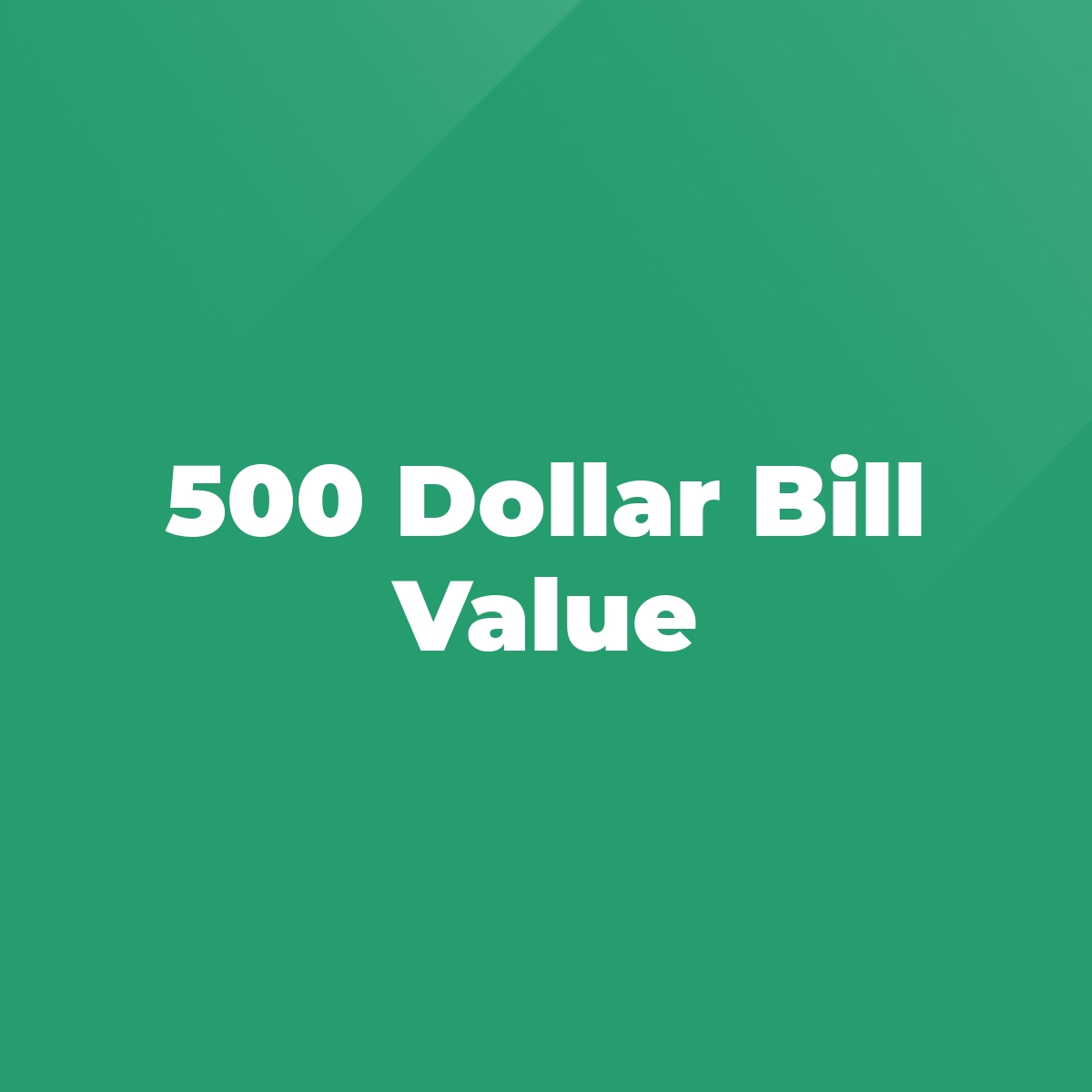 500 Dollar Bill Value - Stratford Antiques & Collectibles