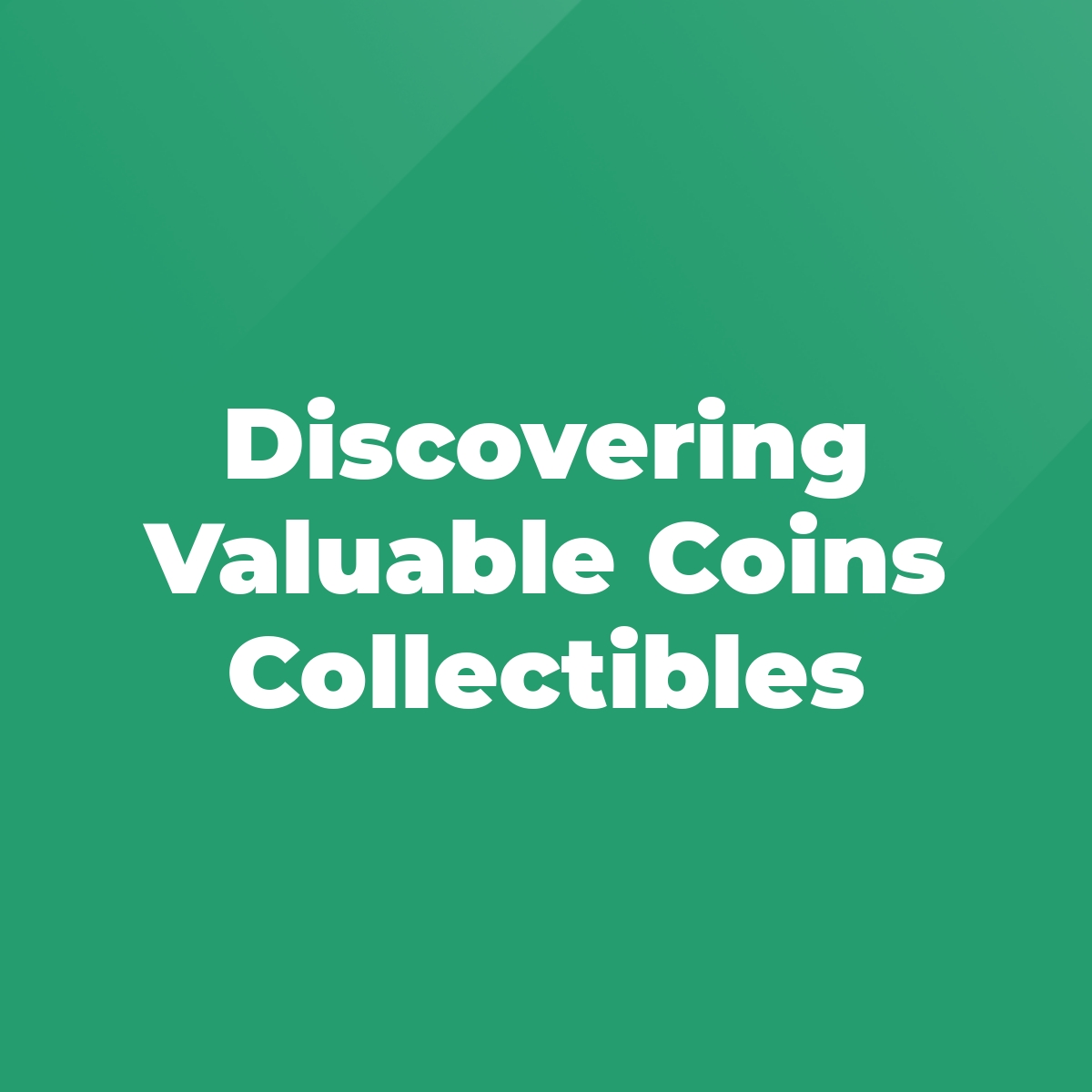 Discovering Valuable Coins Collectibles - Stratford Antiques & Collectibles