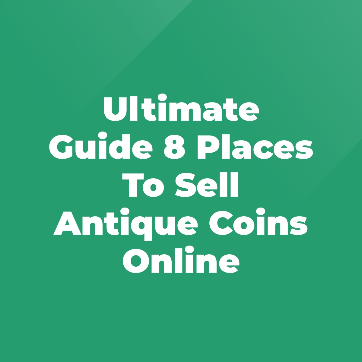 Ultimate Guide 8 Places To Sell Antique Coins Online - Stratford ...