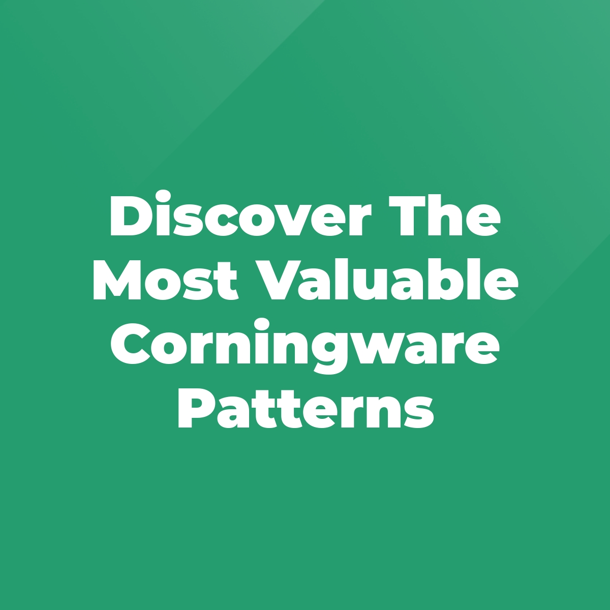 Discover The Most Valuable Corningware Patterns - Stratford Antiques & Collectibles