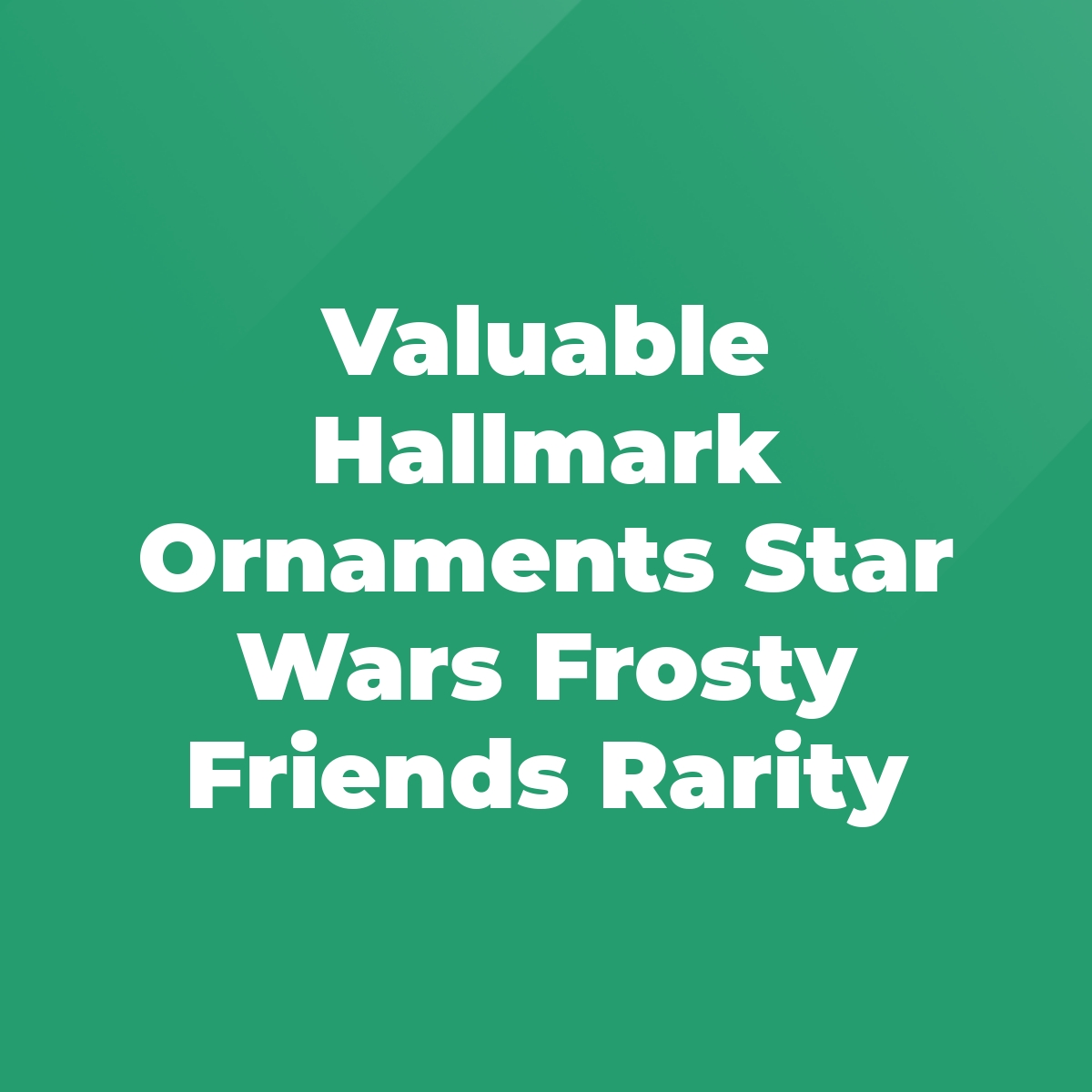 Valuable Hallmark Ornaments Star Wars Frosty Friends Rarity - Stratford ...